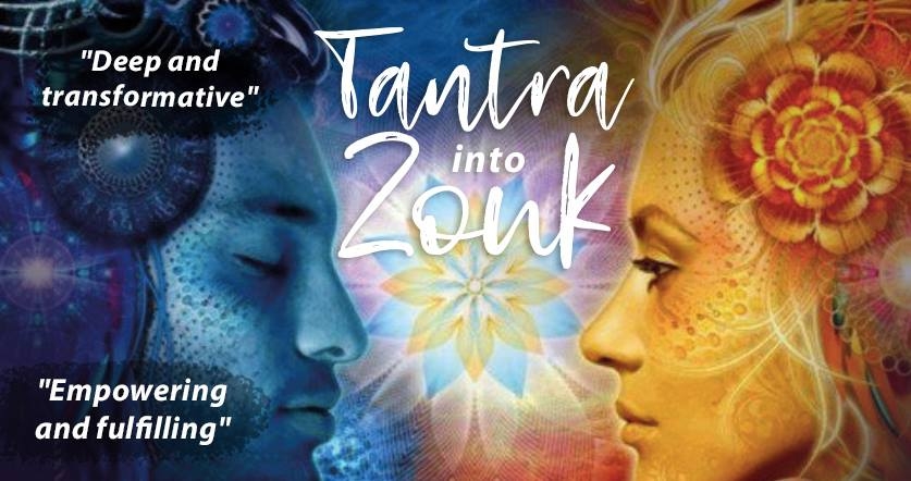Tantra into Zouk * Level 3 * Expansion into Zouk Bliss | Zoukology